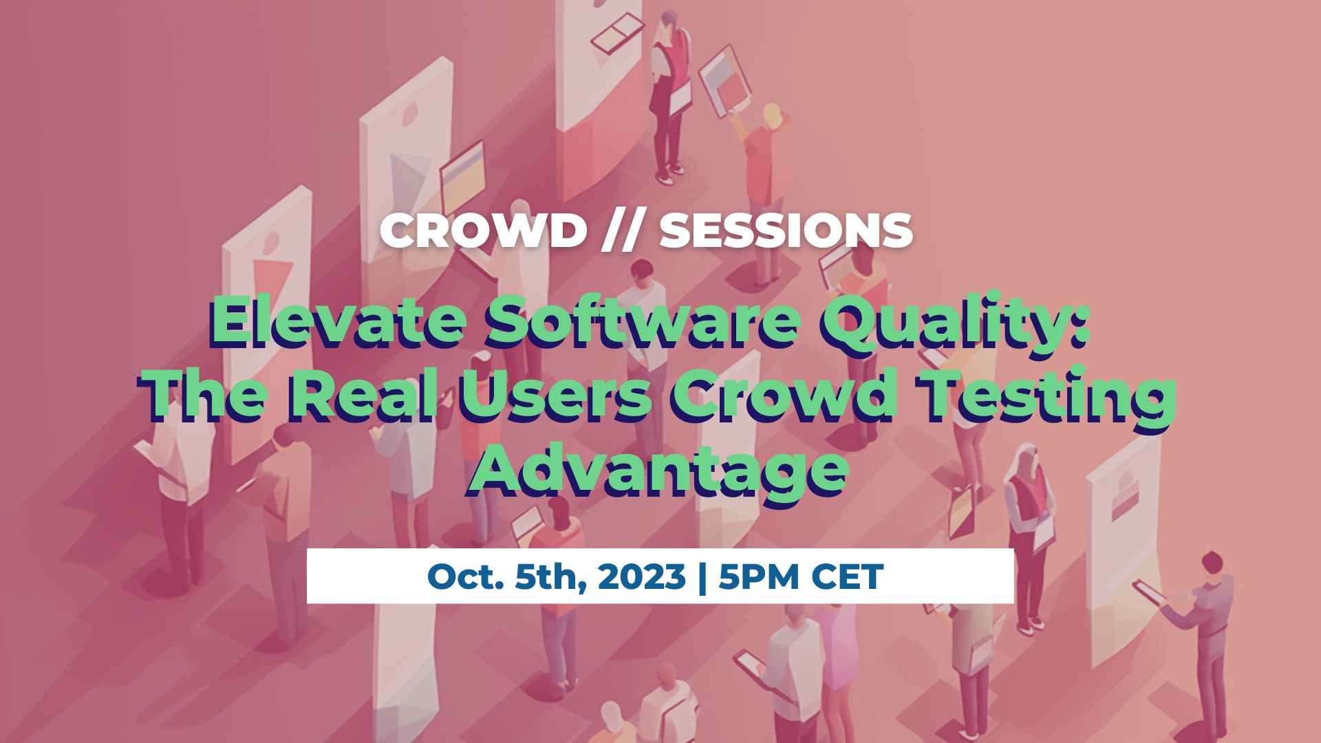 Crowd//Sessions: Elevate Software Quality - Crowdsourcing Week